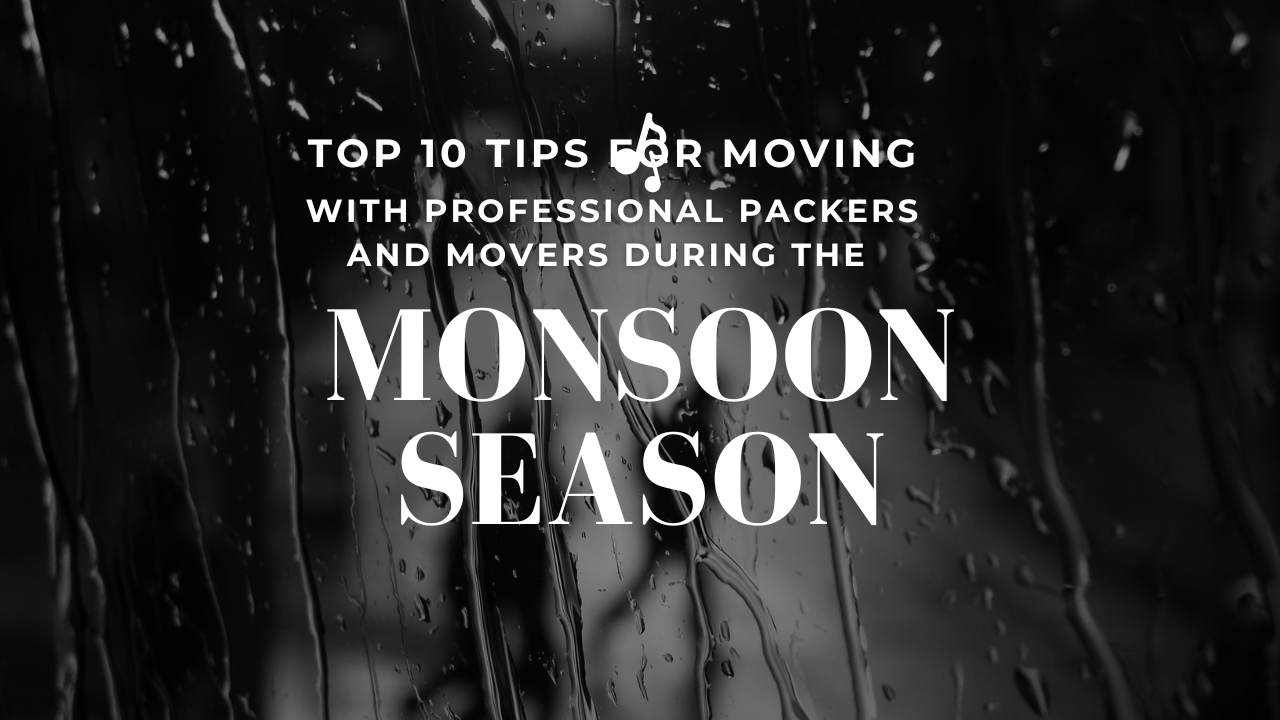 10 Tips for Moving with Professional Movers During Monsoon